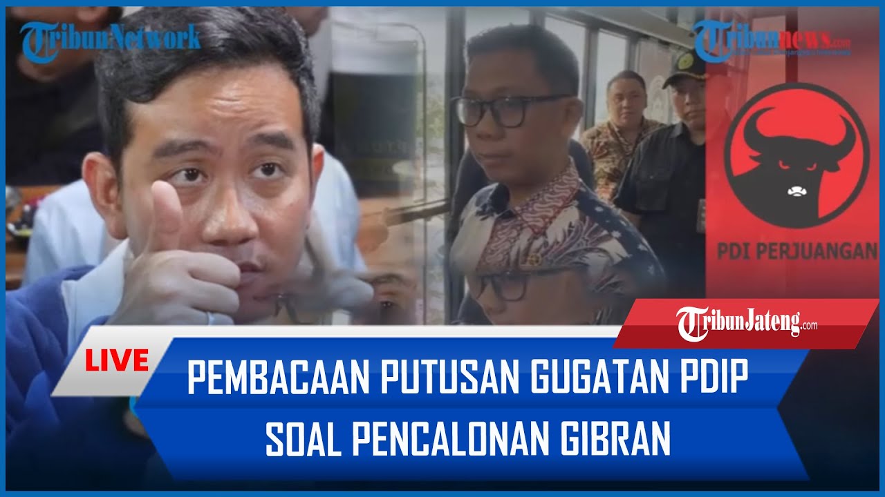 🔴LIVE UPDATEl Pembacaan Putusan Gugatan PDIP Soal Pencalonan Gibran di ...