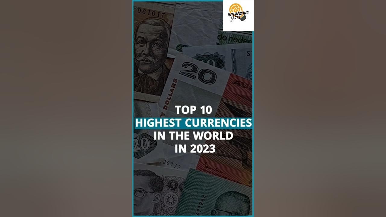 Top 10 Highest Currencies In The World 2023 Ytshorts Viralvideo