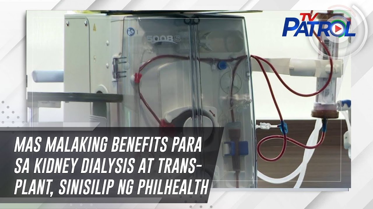 Mas malaking benefits para sa kidney dialysis at transplant, sinisilip ...