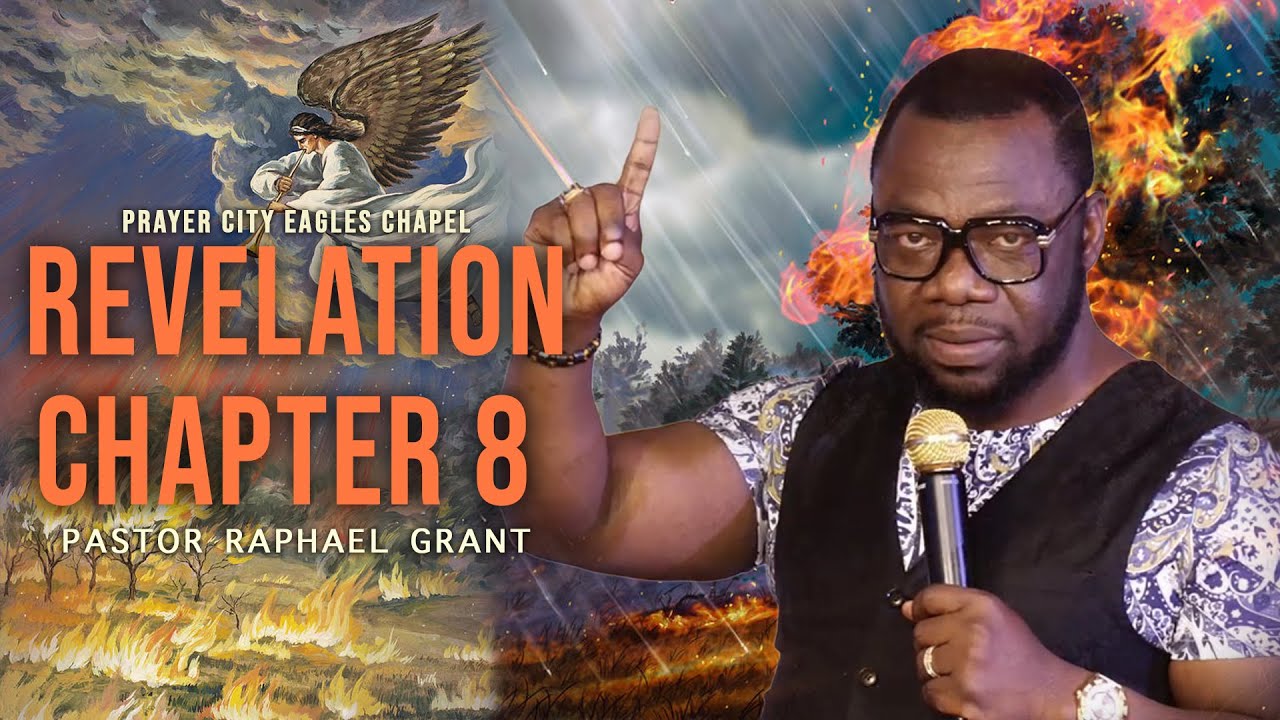 REVELATION CHAPTER 8 | BY PASTOR RAPHAEL GRANT - YouTube