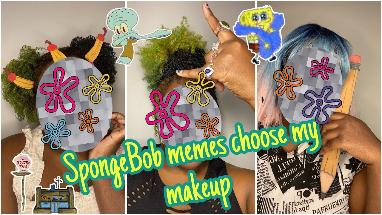 Spongebob memes choose my makeup! | Black girl makeup tutorials - YouTube