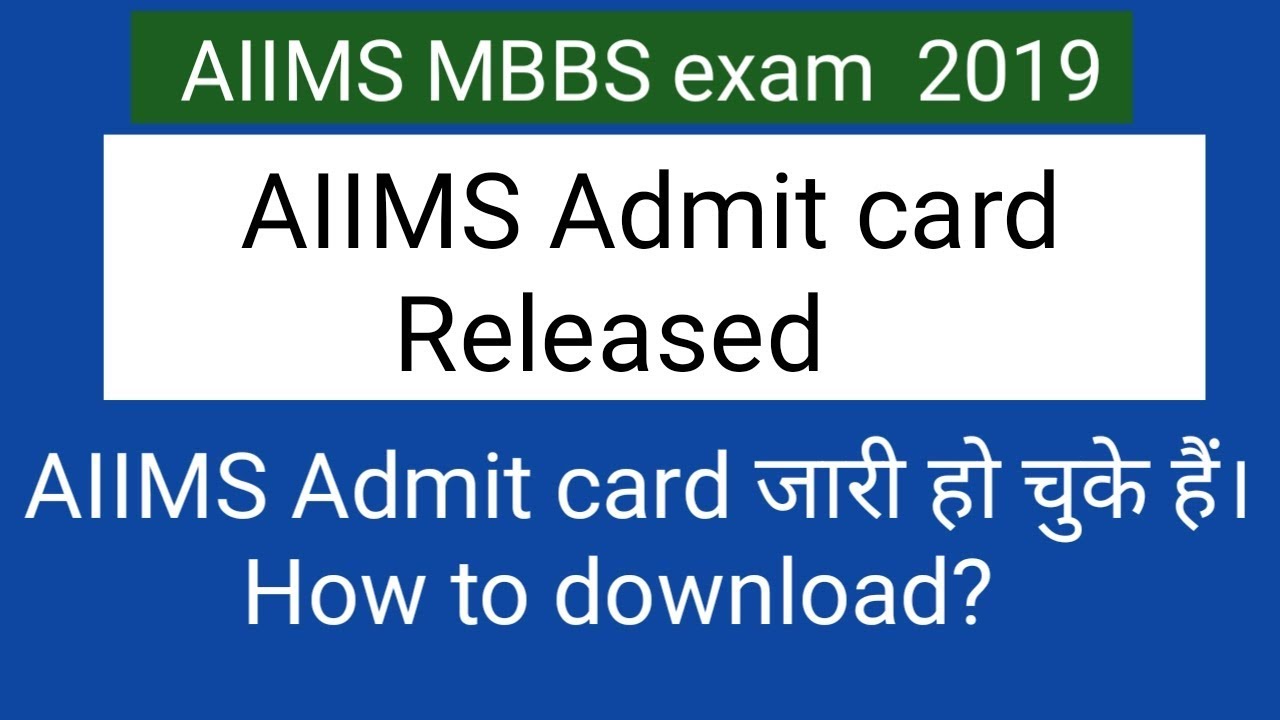 AIIMS MBBS exam 2019 admit card has been released !! How to download ...