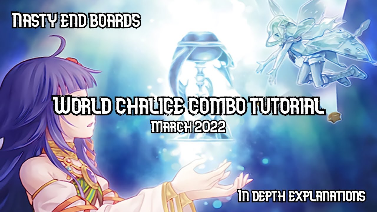 In depth World Chalice combo tutorial! March 2022 Yugioh! - YouTube