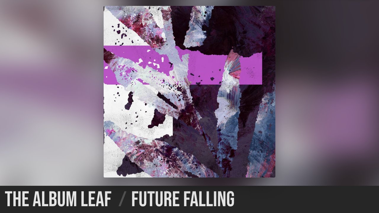 The Album Leaf | Future Falling - Epic Downtempo Ambient from Los ...