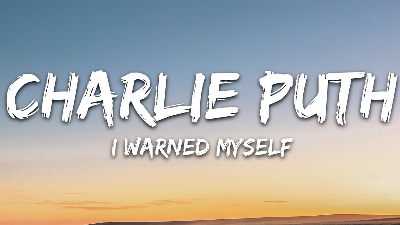 Charlie Puth - I Warned Myself (Lyrics) - YouTube