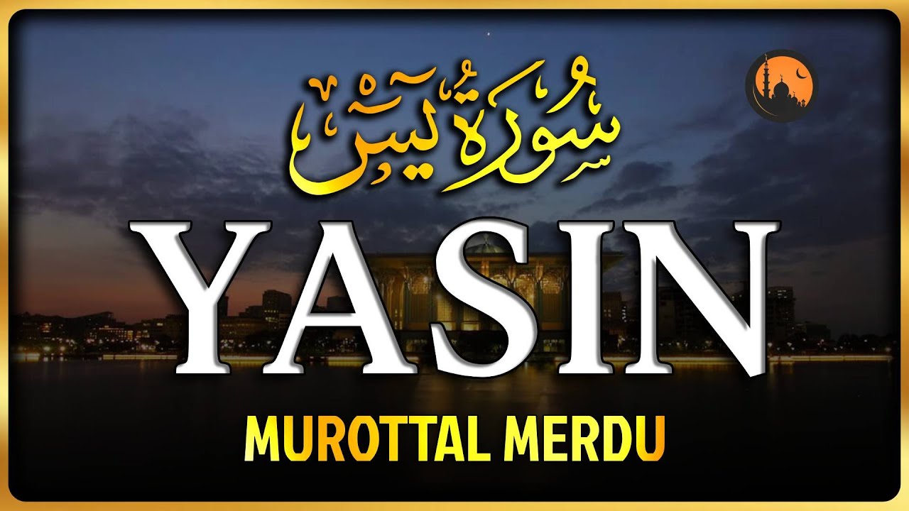 SURAT YASIN MERDU 2024, MUROTTAL ALQURAN DZIKIR SORE SURAT YASIN ...