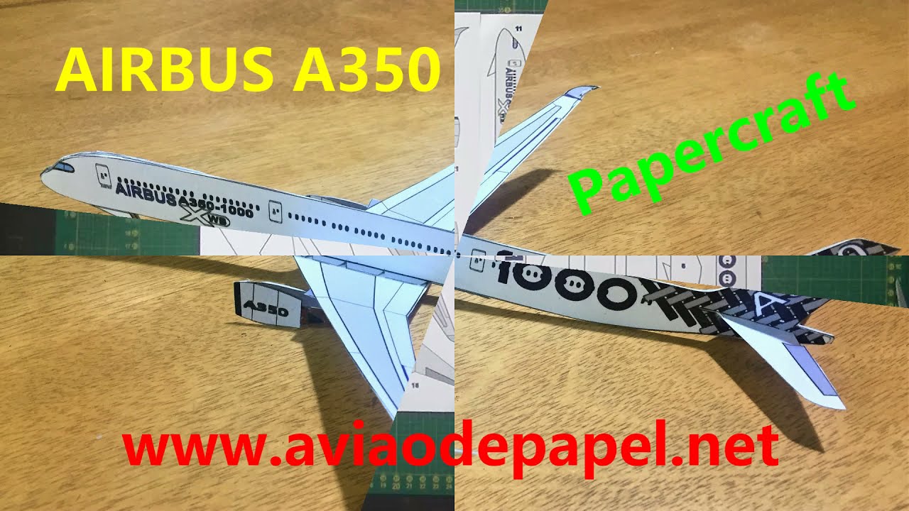 AIRBUS A350 - 1000 . How to make papercraft plane. Como montar o aviao ...