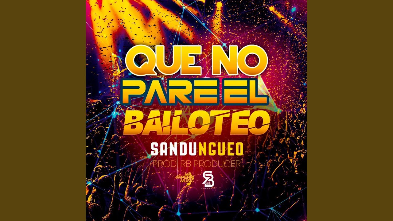 Que No Pare El Bailoteo Sandungueo - YouTube Music