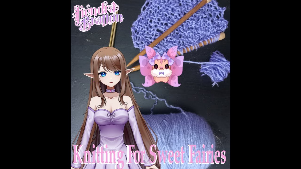 [Handcam] Knitting My Sweet Fairies A Scarf.| Kendra Bratton Fairy ...