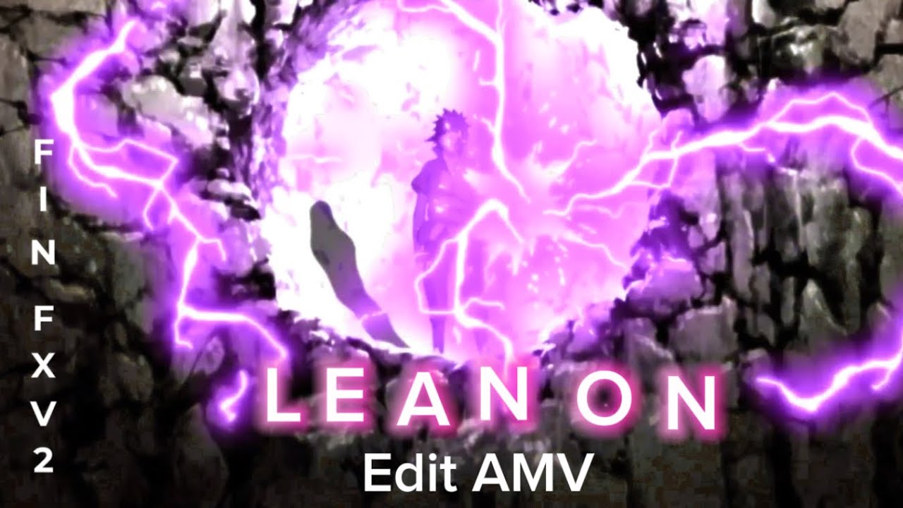 Lean ON [EDIT AMV]Naruto AM 📱#anime #anime #anime#anime#anime#anime# ...