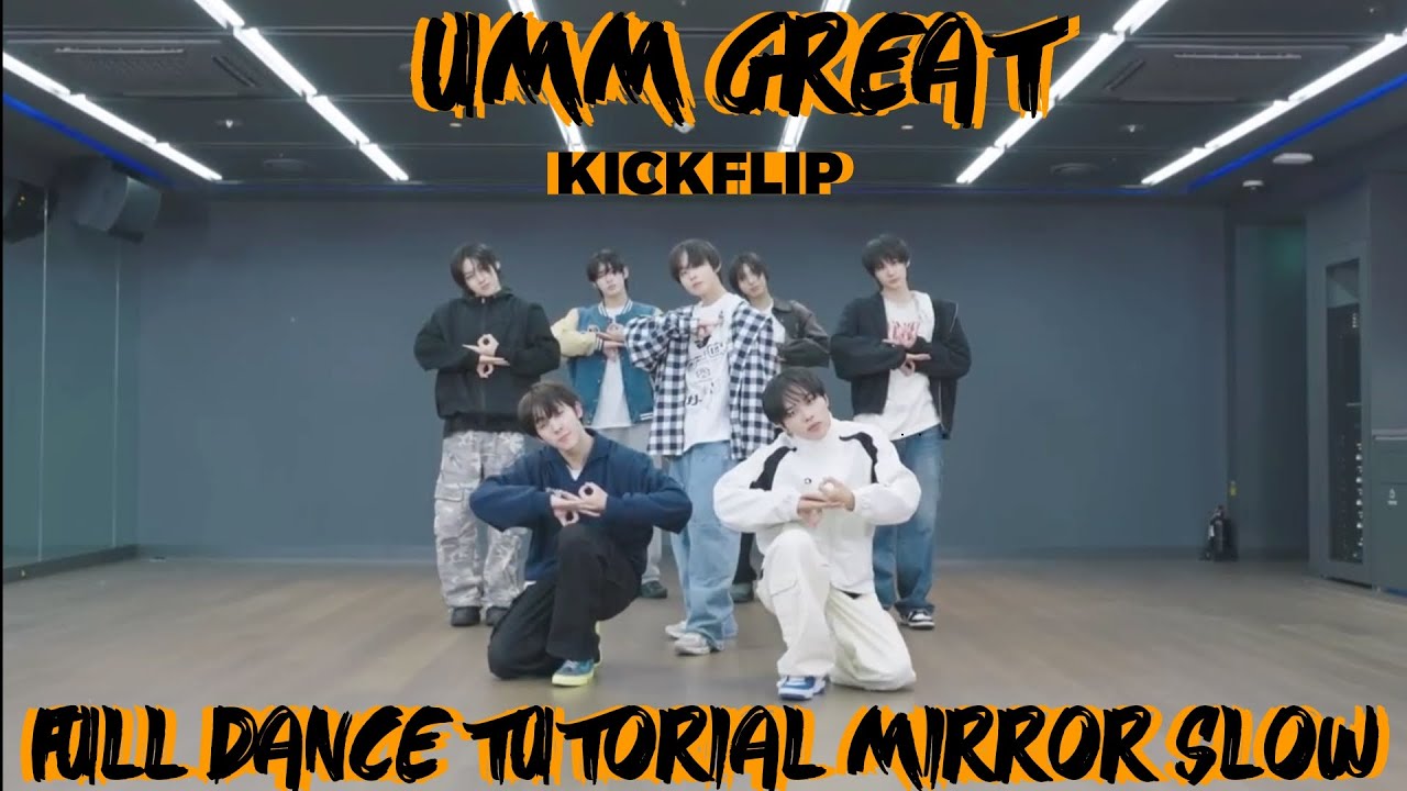 KICKFLIP-UMM GREAT FULL DANCE TUTORIAL MIRROR SLOW VER.2 - YouTube