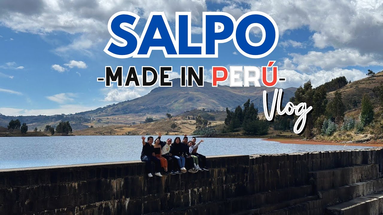 SALPO ¡made in Perú! Ruta desde Trujillo/Vlog - YouTube