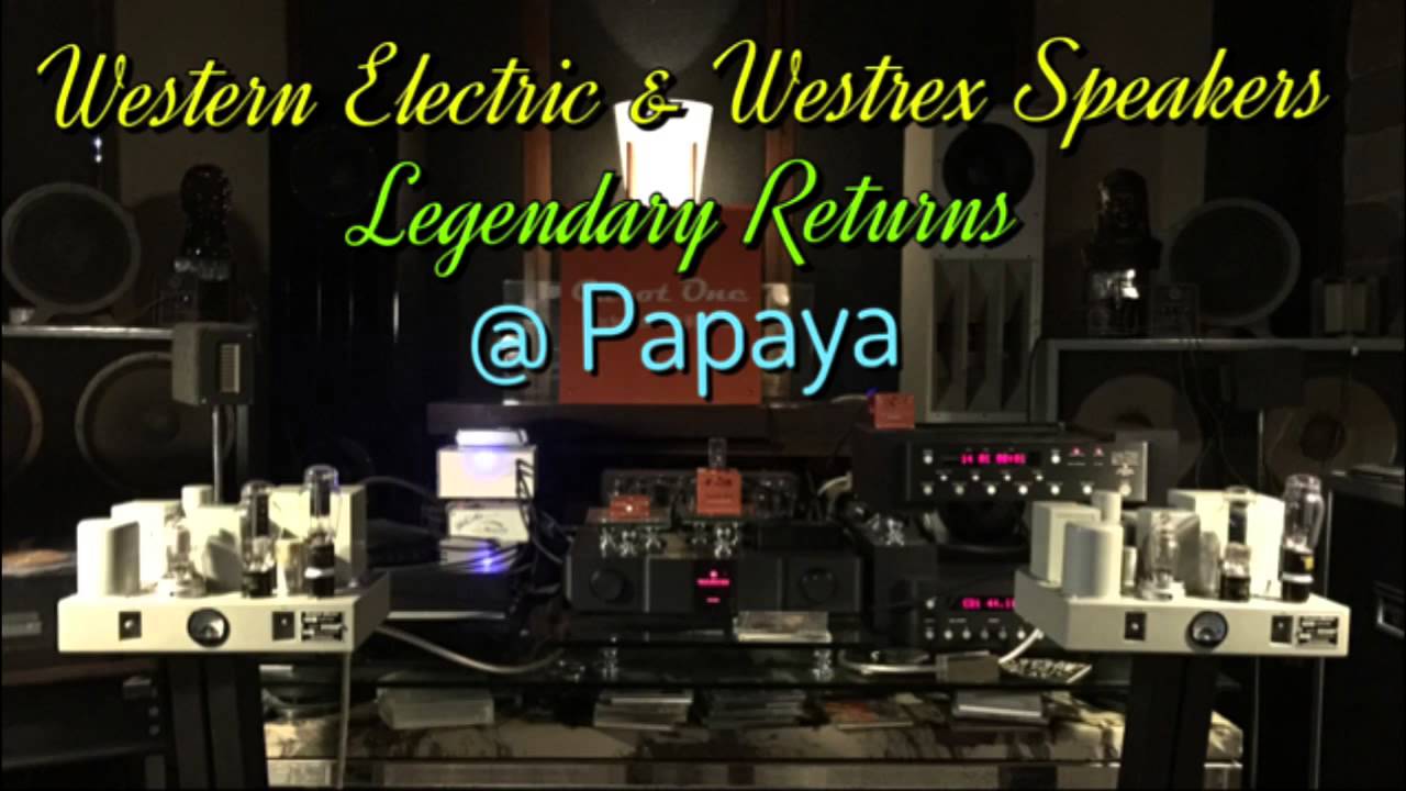 Western Electric & Westrex Speakers Legendary Returns at Papaya Bangkok ...