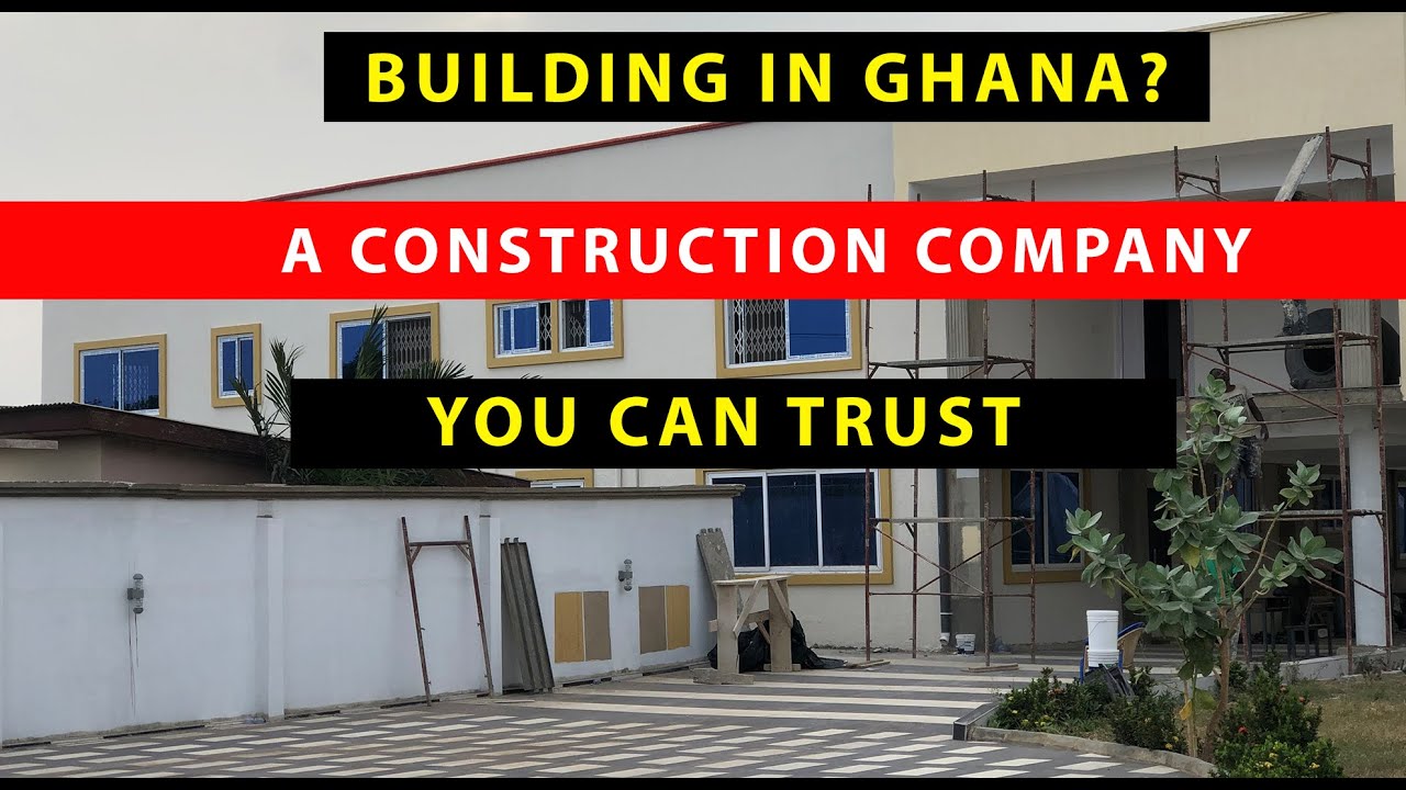 De-sus- A Construction Company In Ghana You Can Trust - YouTube