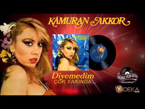 KAMURAN AKKOR -DİYEMEDİM