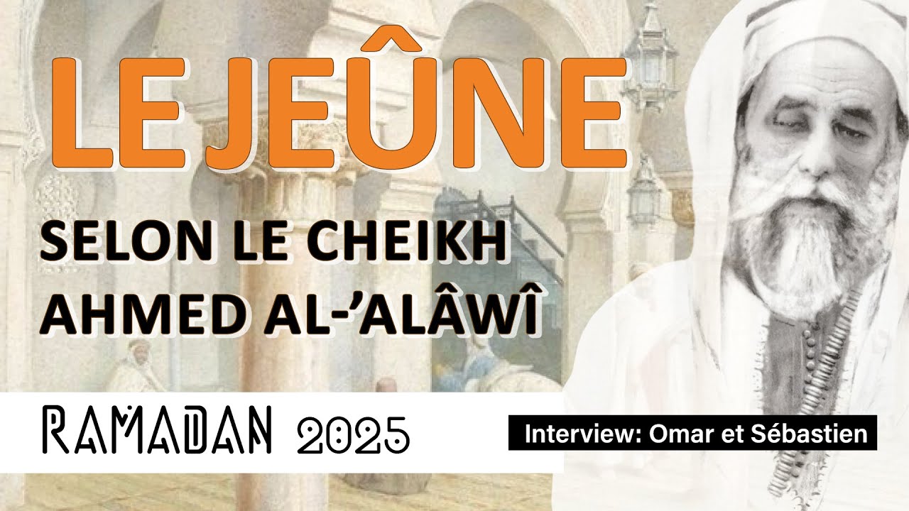Le jeûne: selon le cheikh Ahmed al-’Alawi - YouTube