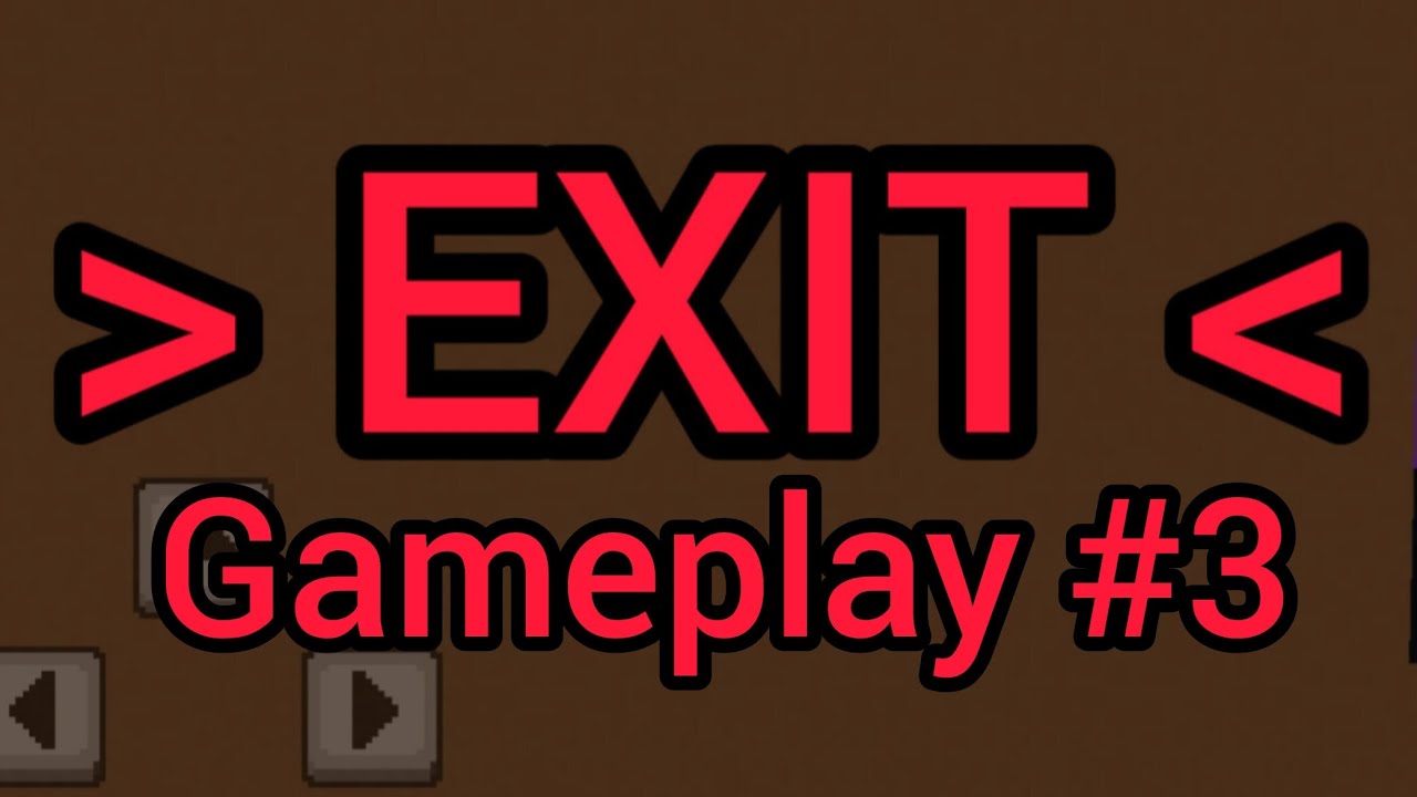 Exit - Gameplay #3 - YouTube