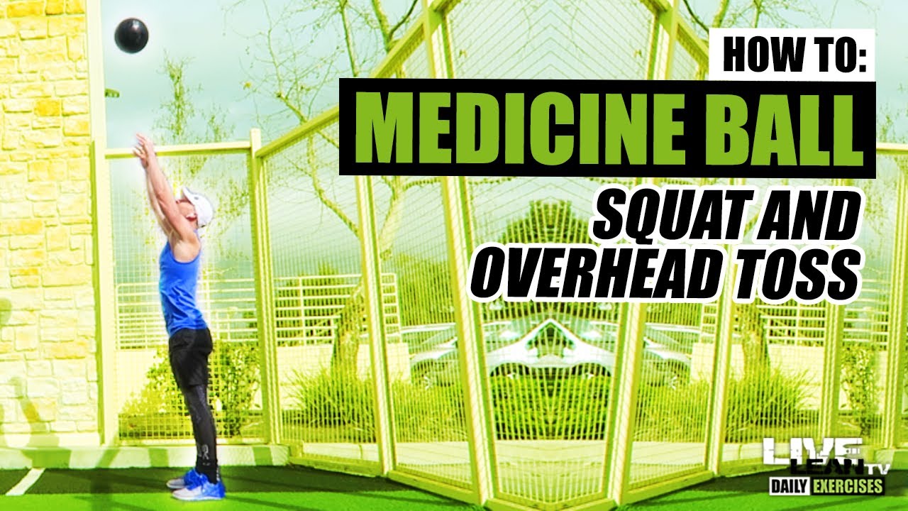 How To Do A MEDICINE BALL SQUAT AND OVERHEAD TOSS | Exercise ...