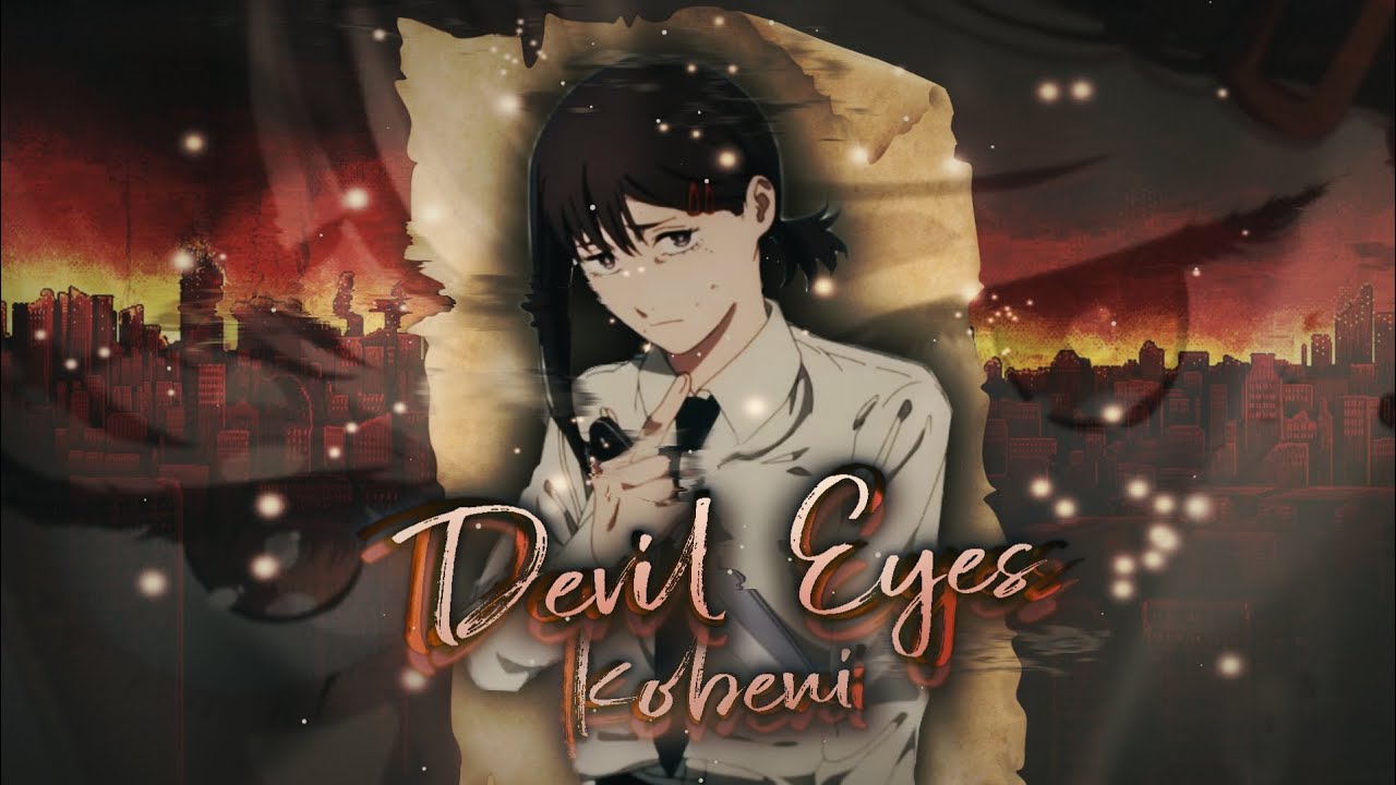Kobeni - Devil Eyes [EDIT/AMV] Quick - YouTube