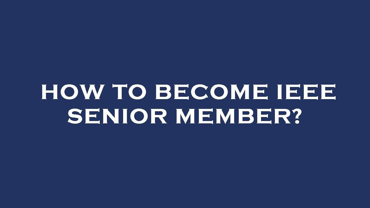 How to become ieee senior member? - YouTube
