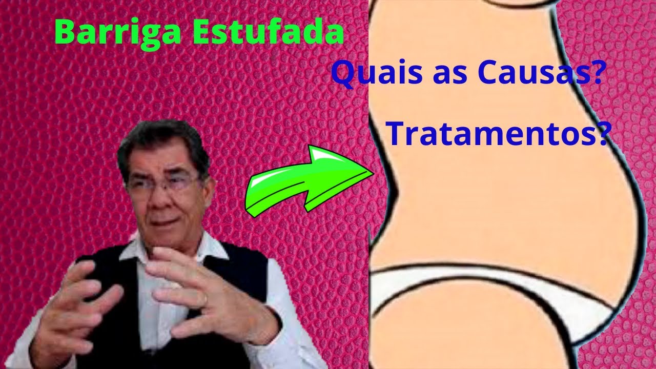 Barriga Estufada Faz Muito Mal. Veja Aqui Como Tratar - YouTube