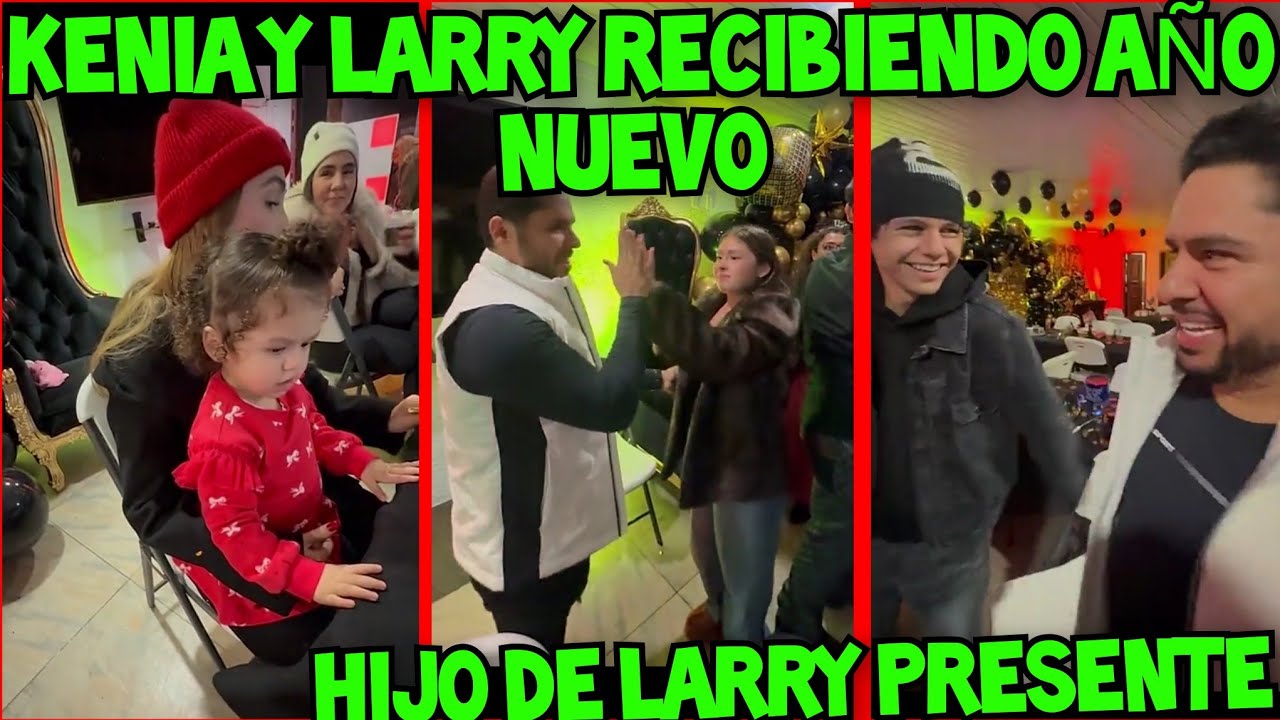 KENIA Y LARRY RECIBIENDO AÑO NUEVO CON SU HIJO SEBASTIÁN Y DAREY CASTRO ...