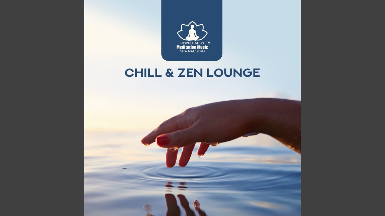 Chill & Zen Lounge - YouTube