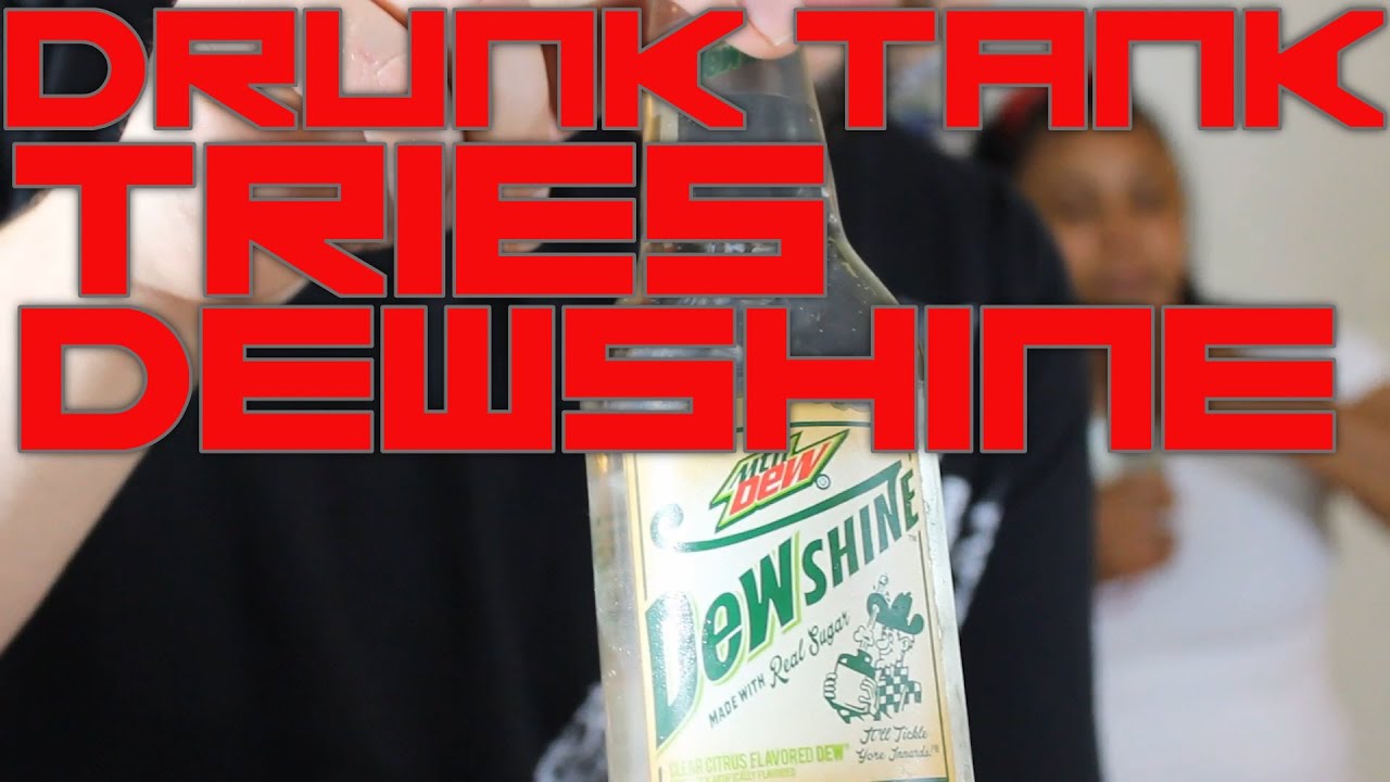 Drunk Tank Episode 10: Drunk Tank Tries DEWshine! - YouTube