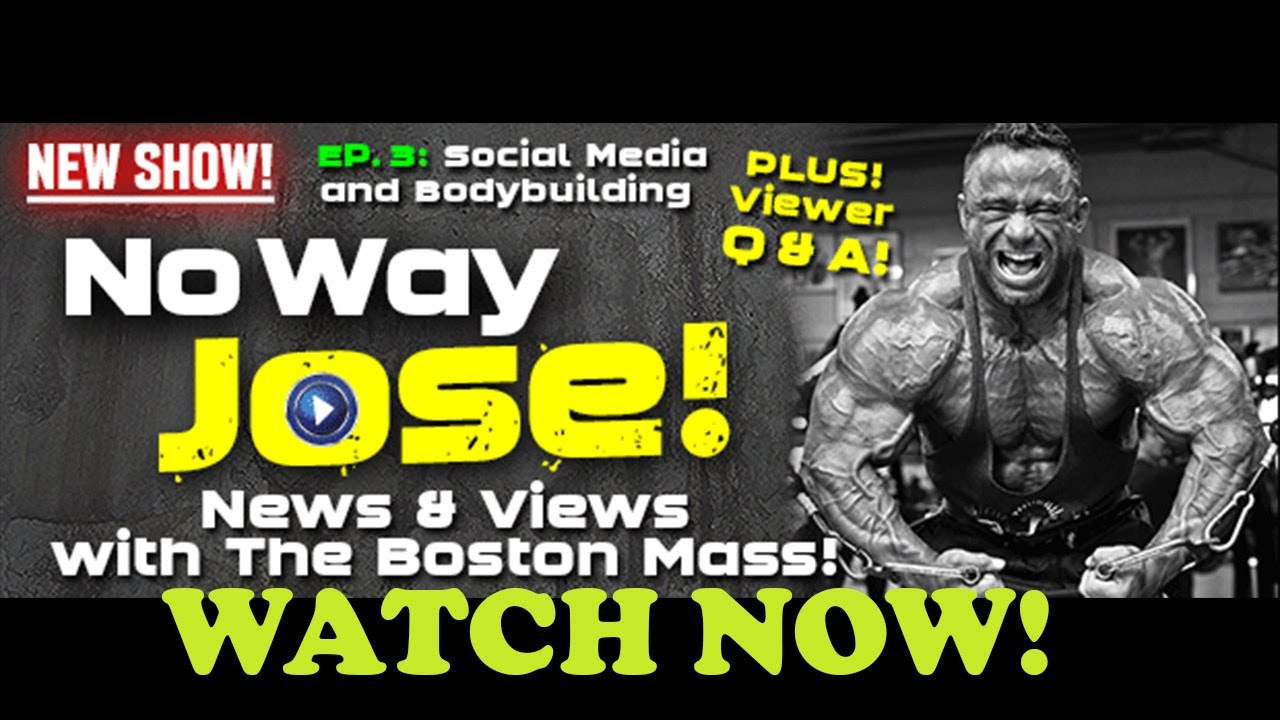 Bodybuilding & Social Media: Plus, Your Q&A | No Way Jose with Jose ...