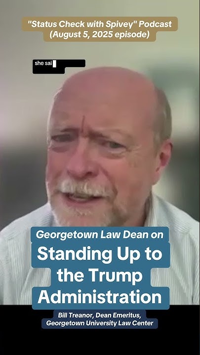 Georgetown Law Dean Bill Treanor on Standing Up to the Trump ...