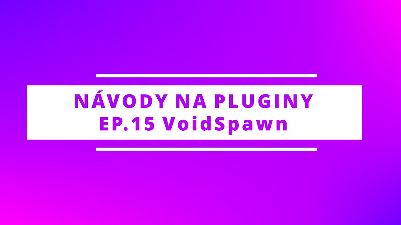 Ep 15 - VoidSpawn - Návody na pluginy - YouTube