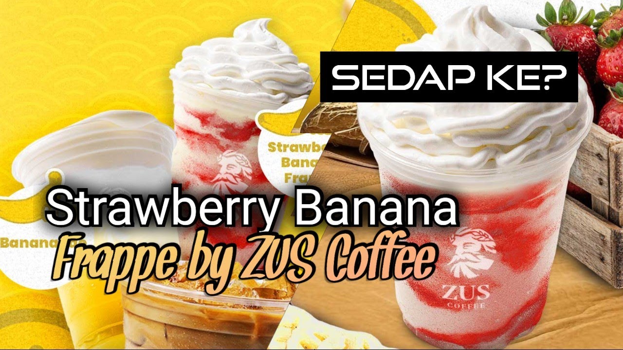 Strawberry Banana Frappe by ZUS Coffee | Sedap Ke? - YouTube