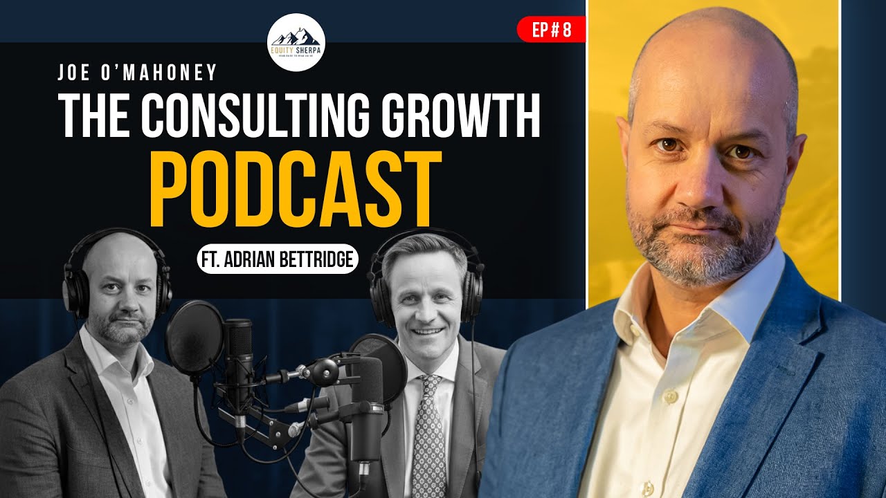The Consulting Growth Podcast #8: Adrian Bettridge - YouTube