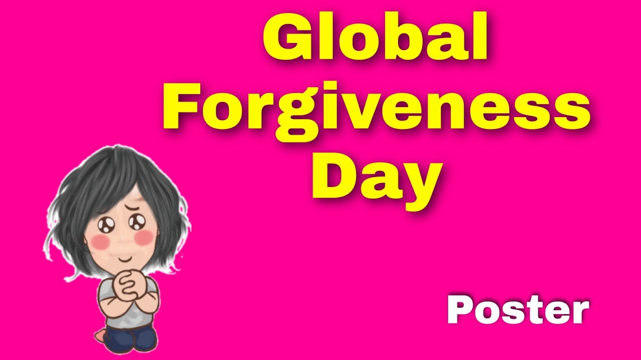 GLOBAL FORGIVENESS DAY POSTER/WORLD FORGIVENESS DAY DRAWING/FORGIVENESS ...