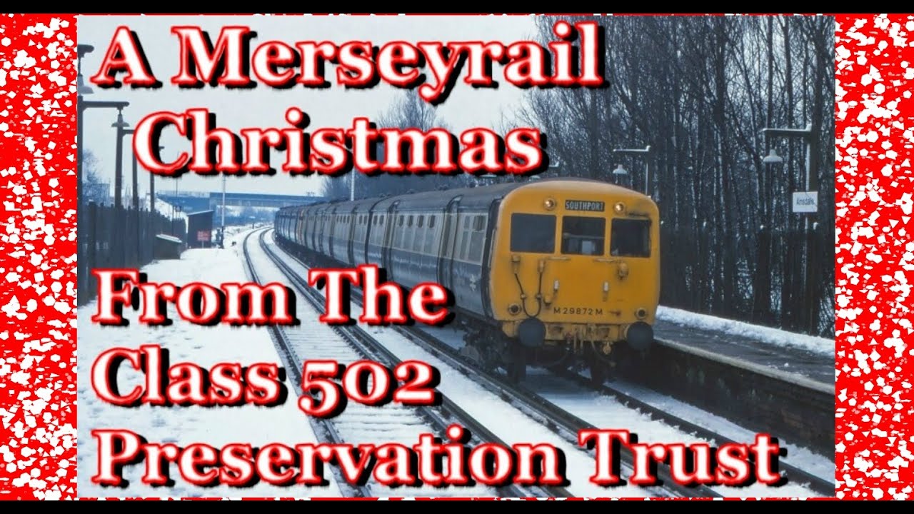 A Merseyrail Christmas From the class 502 Preservation trust - YouTube