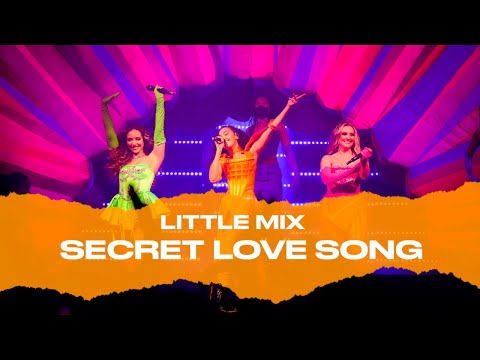 Little Mix - Secret Love Song (Live At The Last Show For Now...)