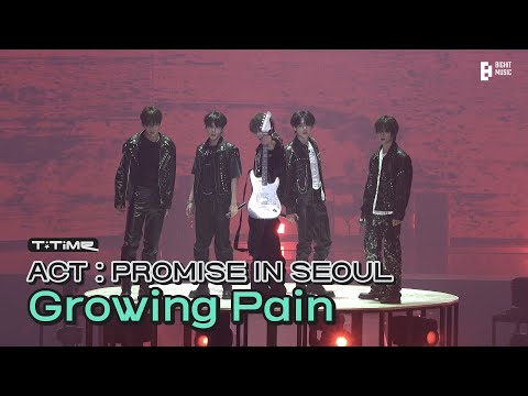 ‘Growing Pain’ stage @ ACT : PROMISE IN SEOUL | T:TIME | TXT (투모로우바이투게더)