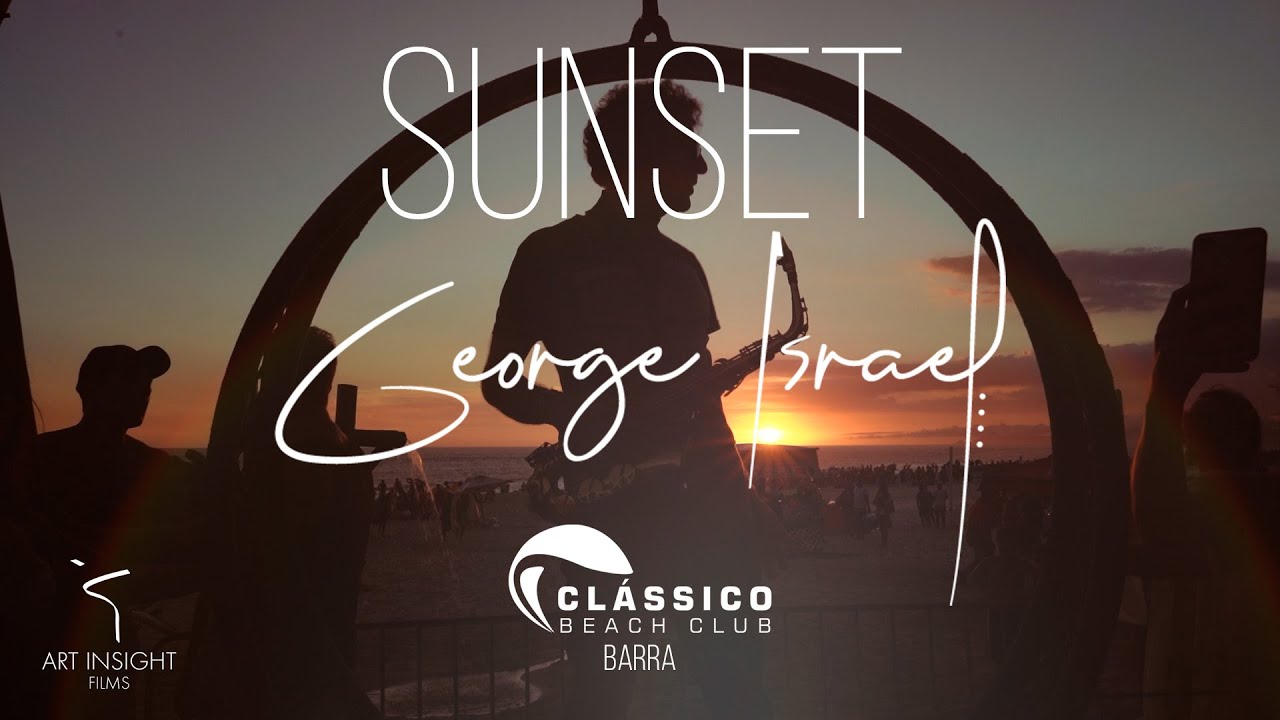 GEORGE ISRAEL | Sunset 2019 | Classico Beach Club Barra #aftermovie # ...
