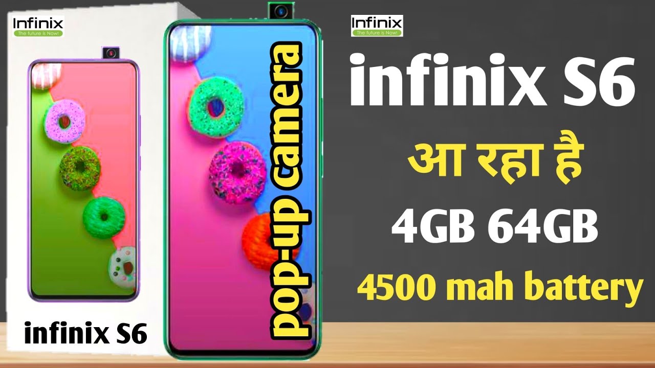 Infinix S6 pop-up camera 32 mp, 4GB, 64GB, 4500 mah battery and much ...