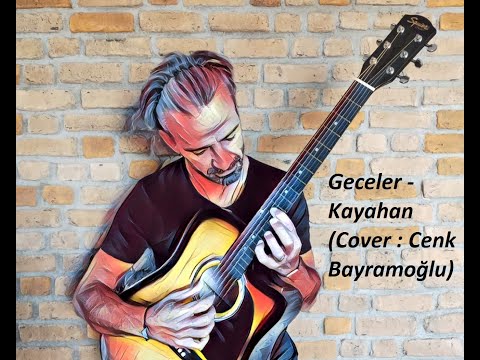 Geceler - Kayahan (Cover : Cenk Bayramoğlu)