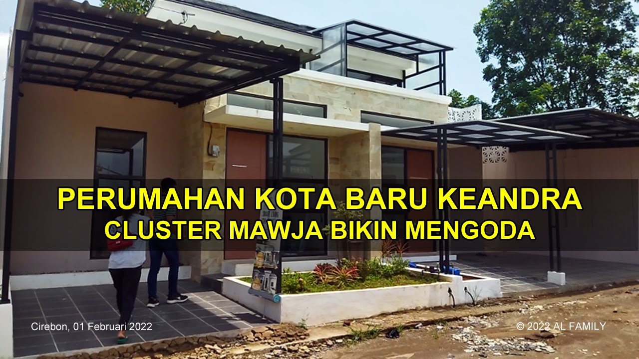 Melihat Rumah di Kota Baru Keandra | Tergoda Dengan Cluster Mawja - YouTube