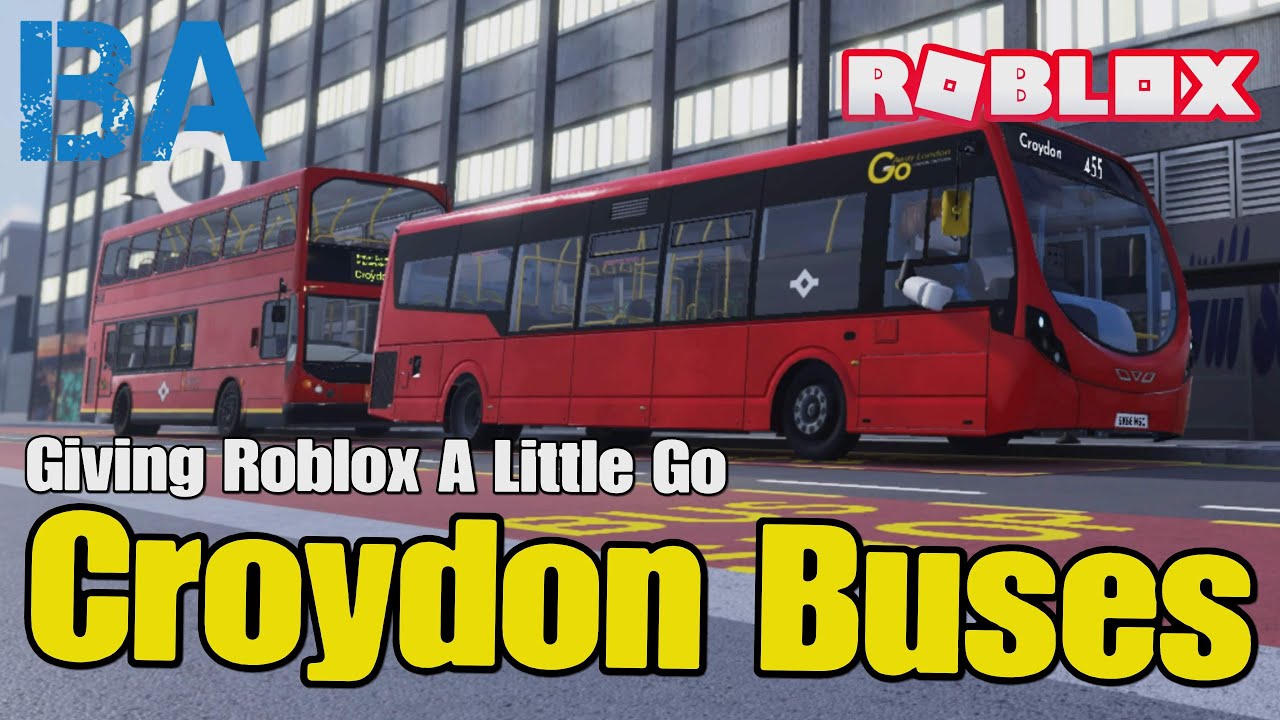 Croydon Buses FIRST LOOK - Yes, Giving Roblox A Little Go - YouTube