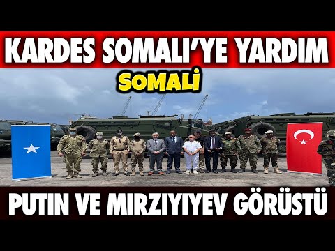TÜRKİYE'DEN SOMALİYE ÇOK SAYIDA ARAÇ | RUSY VE ÖZBEKİSTAN AFGANİSTAN SON DURUMU GÖRÜŞTÜ