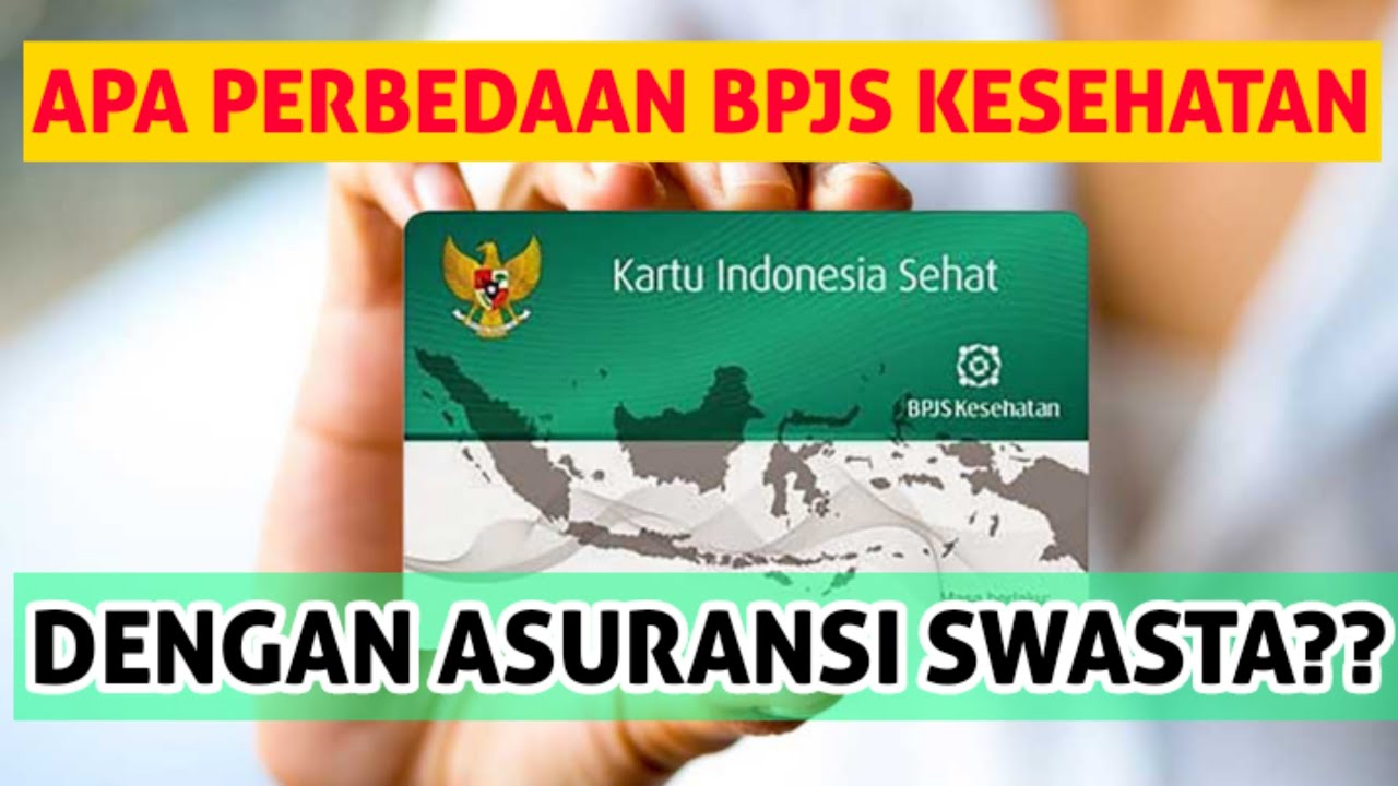 BPJS Kesehatan vs Asuransi Kesehatan Swasta, Perlukah Memiliki keduanya ...