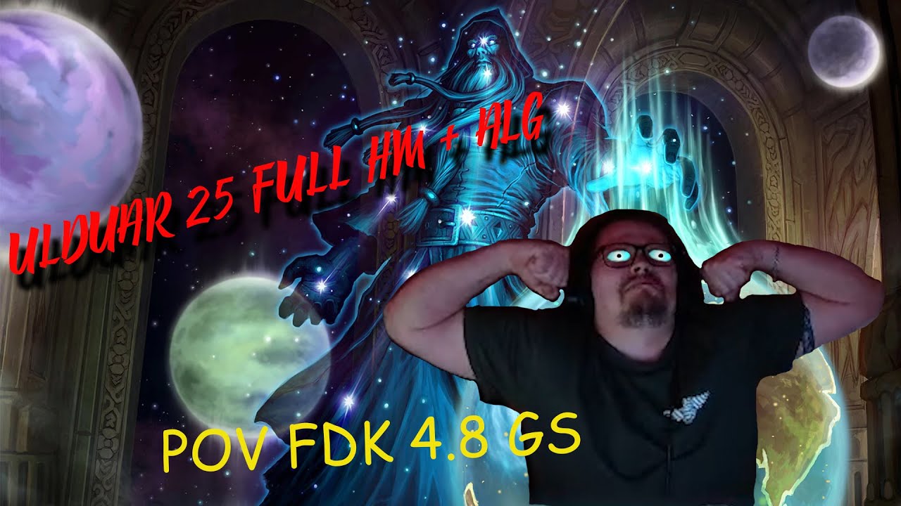 ULDUAR 25 FULLHM + ALG | pov FDK - YouTube