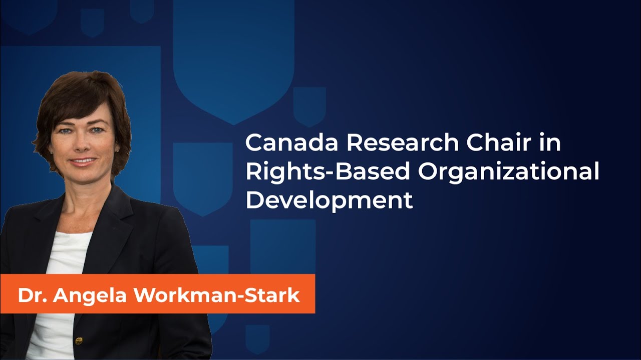 Dr. Angela Workman Stark, Canada Research Chair in Rights-Based ...
