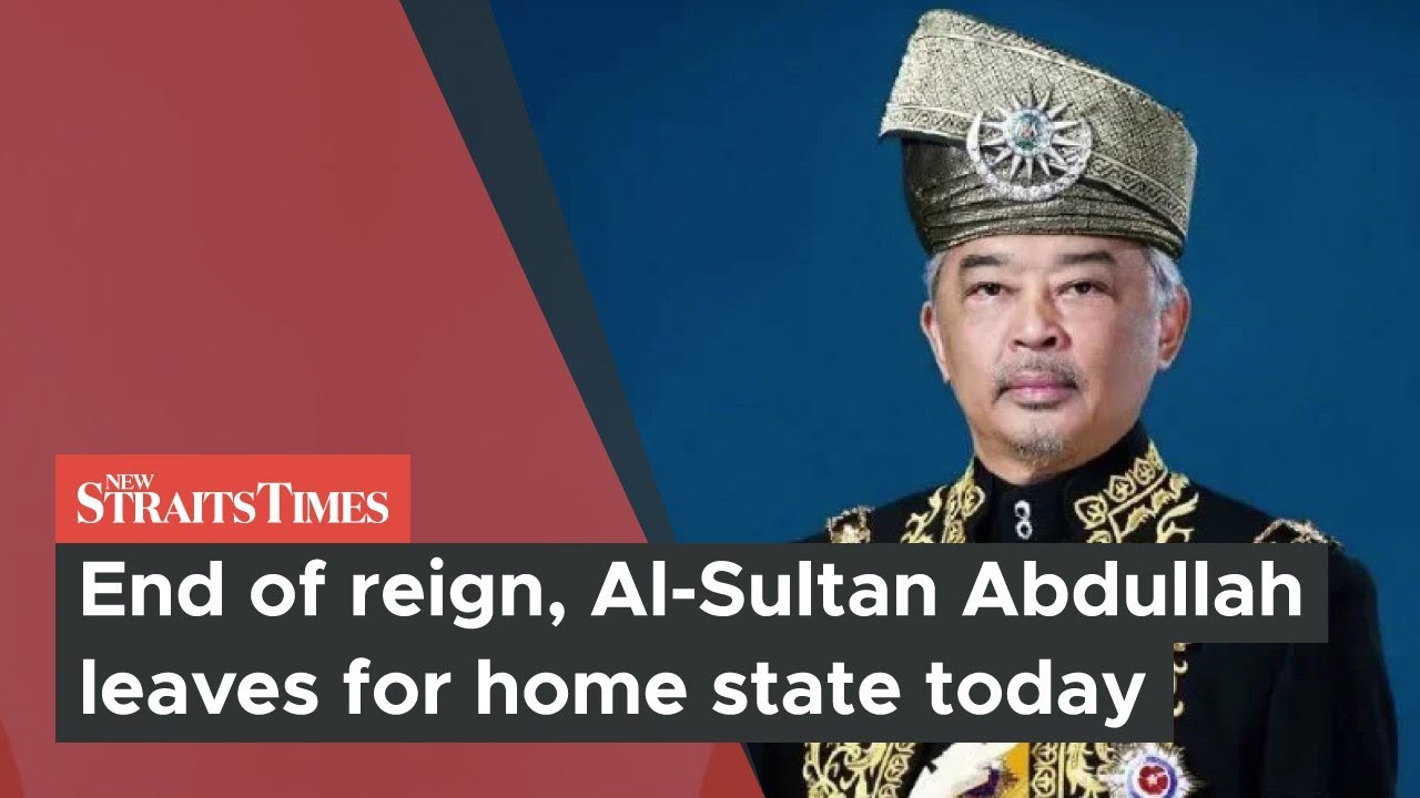 End of reign, Al Sultan Abdullah leaves for home state today - YouTube