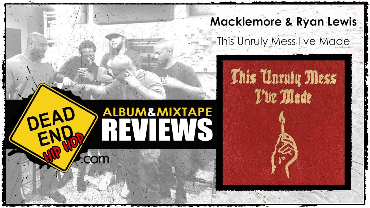 Macklemore & Ryan Lewis - This Unruly Mess I've Made Album Review ...