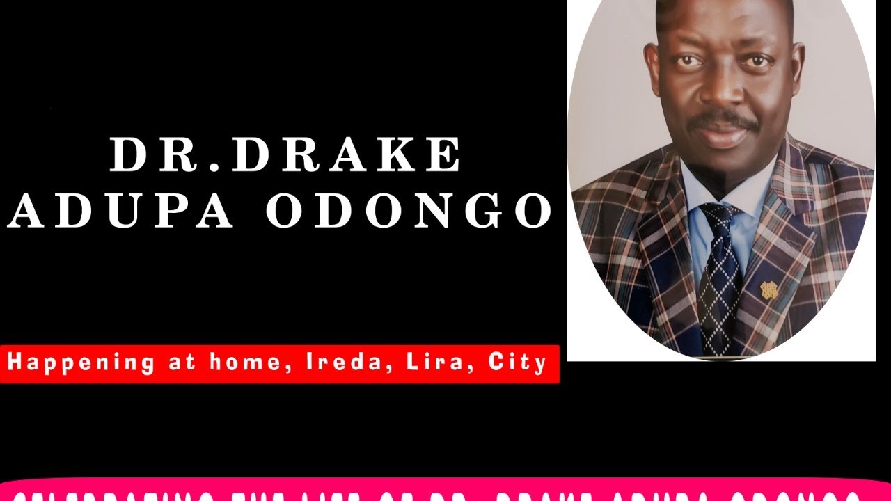 The body of late Dr. Drake Adupa arrived home at Ireda in Lira City ...