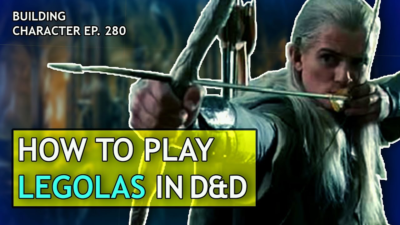 How to Play Legolas in Dungeons & Dragons (Lord of the Rings Build for ...